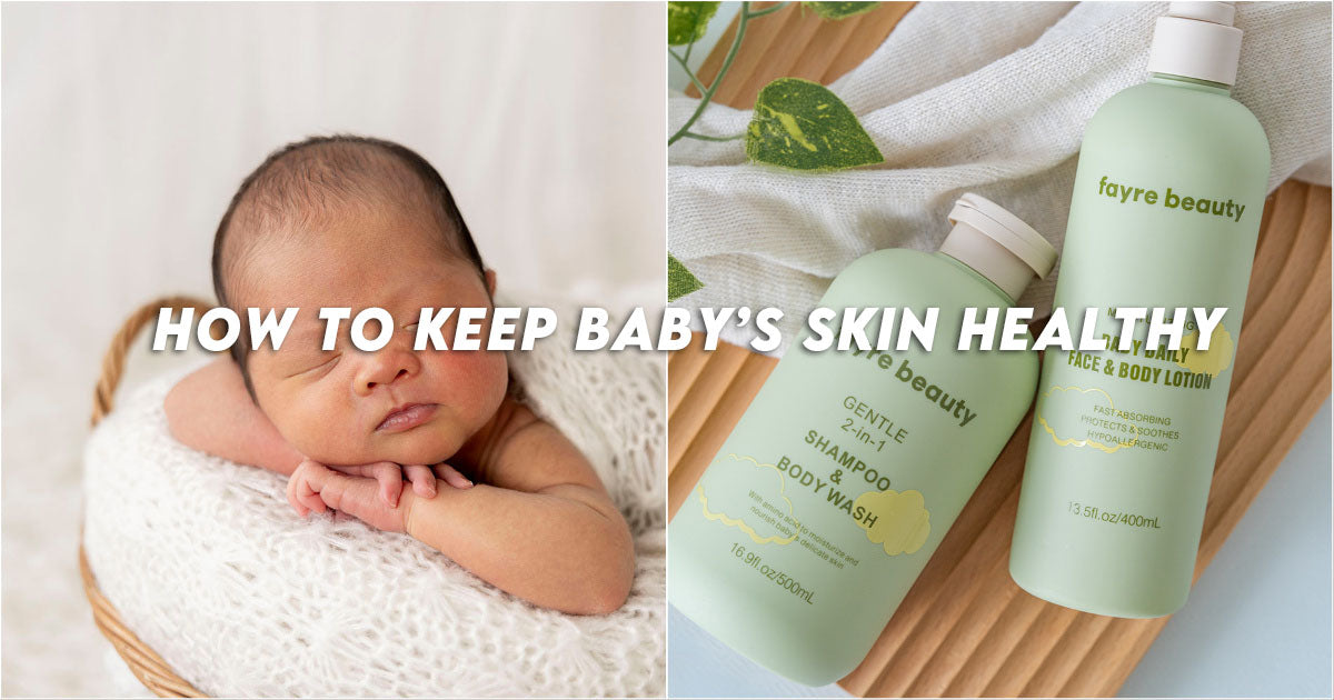 5 Ways To Keep Your Baby’s Skin Healthy | Fayre Beauty